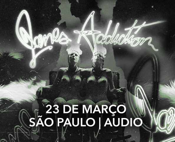 JANE´S ADDICTION NA AUDIO CLUB -SP - Agenda Cultural São Paulo